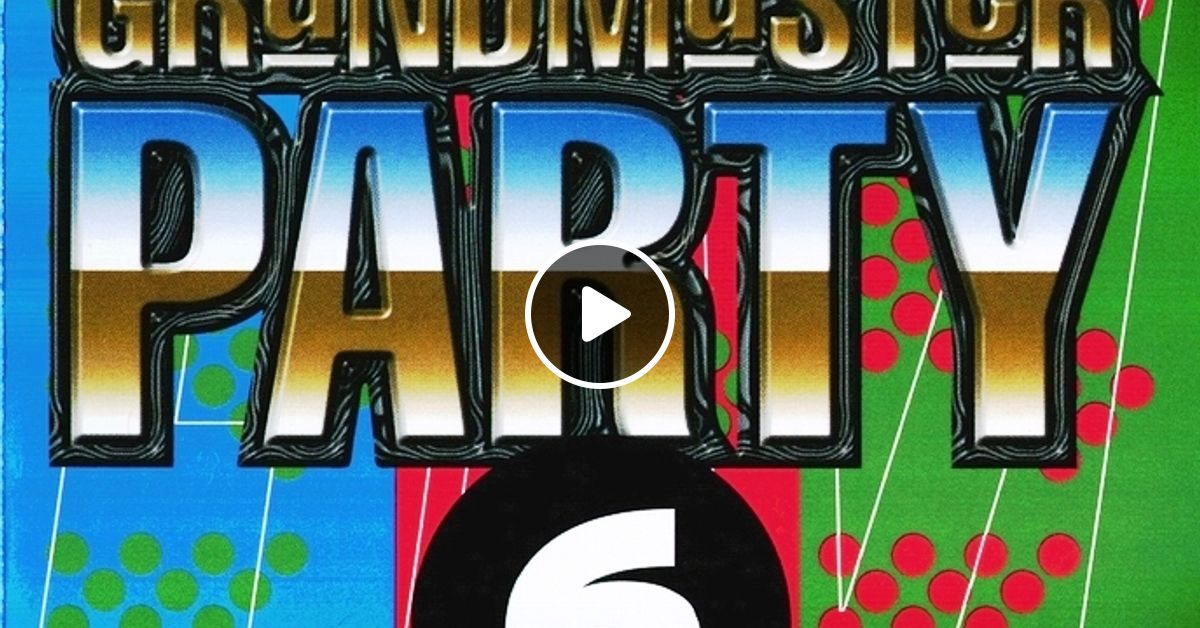 Grandmaster Party 6 by DJ-POWERMASTERMIX 2018 | Mixcloud