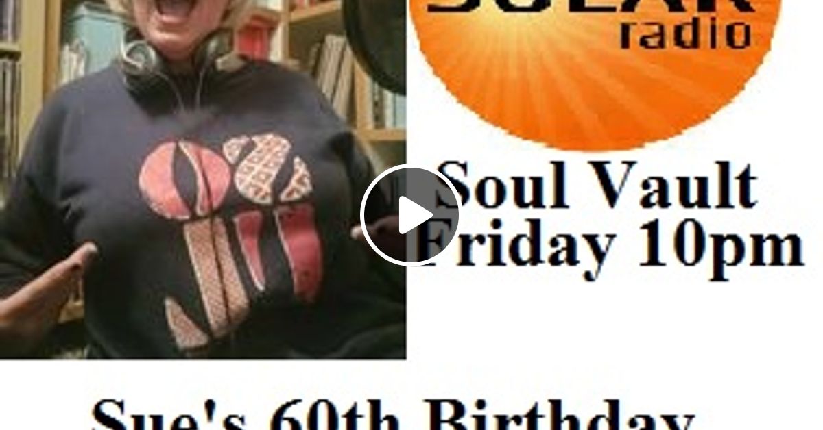 17/11/23 Soul Vault on Solar Radio 10pm Friday with Sue Chant on her ...