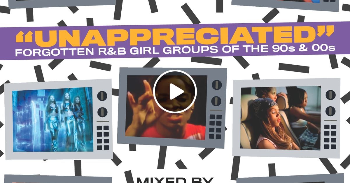 Unappreciated: Forgotten R&B Girl Groups Of The 90s & 00s - Mixed By ...