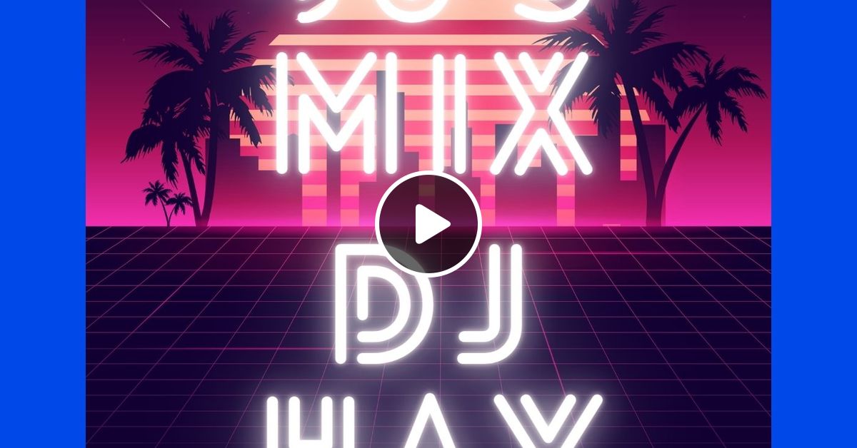 THE BEST 80's MIX! by DJ HAY | Mixcloud