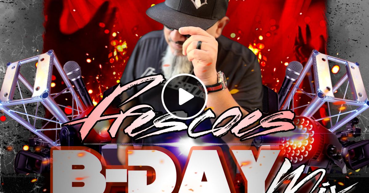 Bday Mix 2024 by djfrescoe1 | Mixcloud