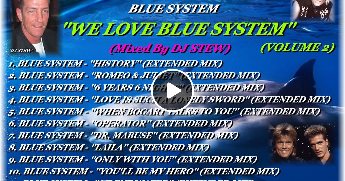 THE DOLPHIN MIXES - BLUE SYSTEM - ''WE LOVE BLUE SYSTEM'' (VOLUME 2) by ...