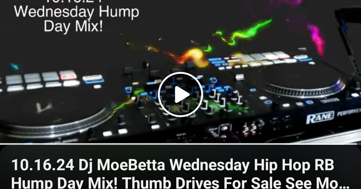 Vol 534 (2024) Dj MoeBetta Wednesday Hip Hop RB Hump Day Mix! 10.16.24 (304) Thumb Drives For ...