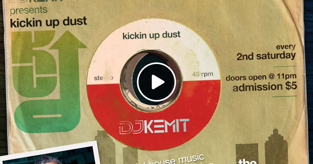 DJ Kemit presents Kickin Up Dust feat. Kai Alce | Saturday Feb 8th 2020 ...
