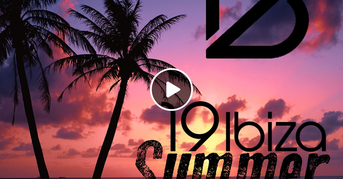 Ibiza Summer Mix 2019 Live Sessions by Bettho Rodriguez listeners ...