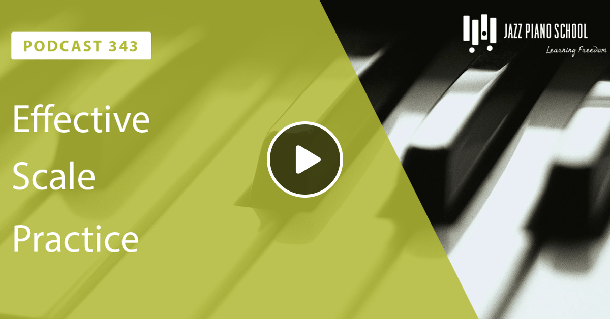 Effective Scale Practice by Jazz Piano School | Mixcloud
