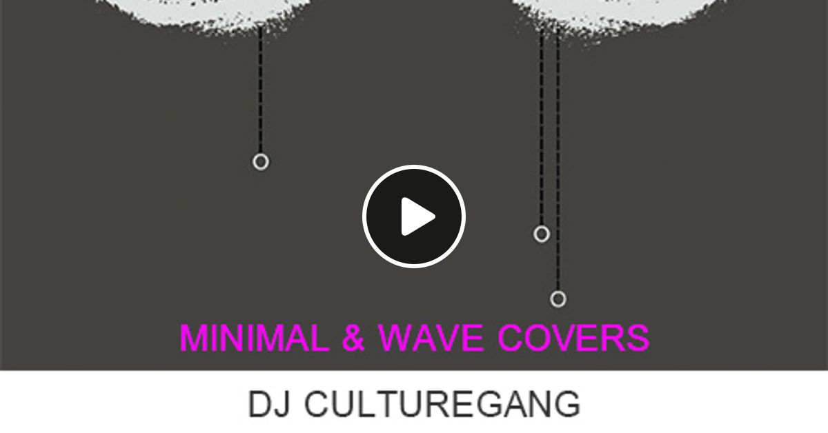 MIMIMAL & WAVE - COVERS by DJ Culturegang | Mixcloud