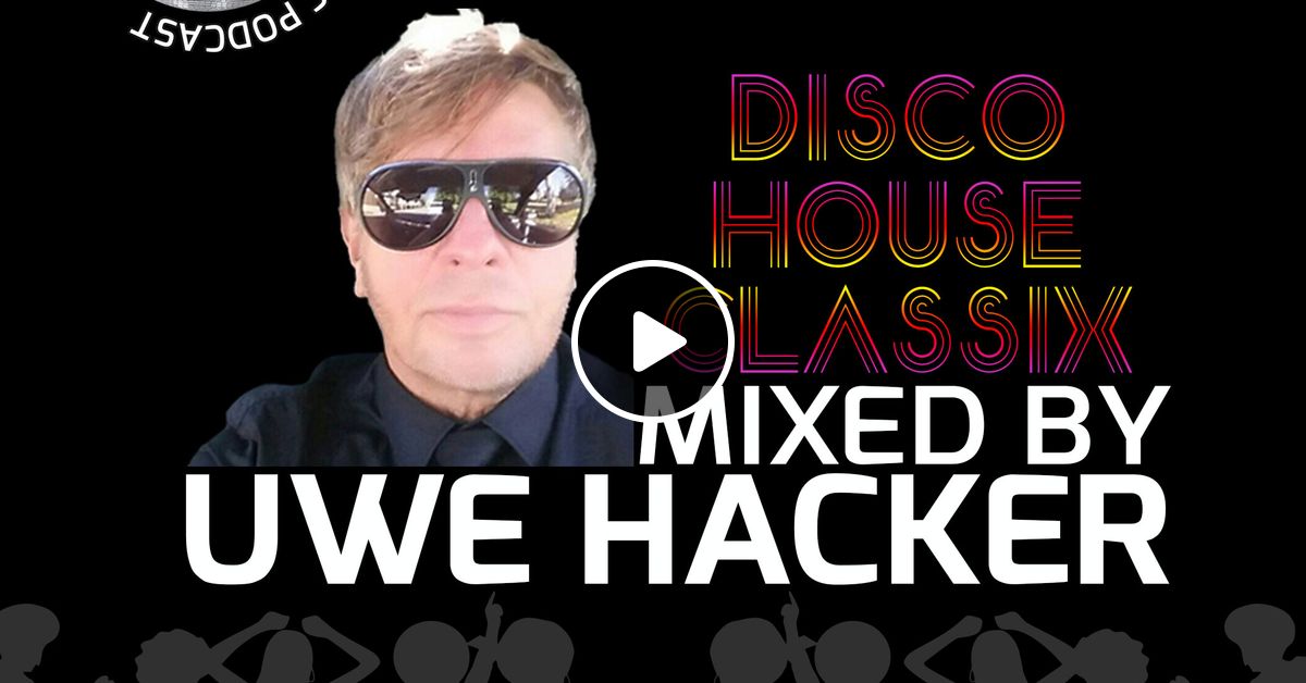 uwe hacker - disco house classix by uwe hacker | Mixcloud
