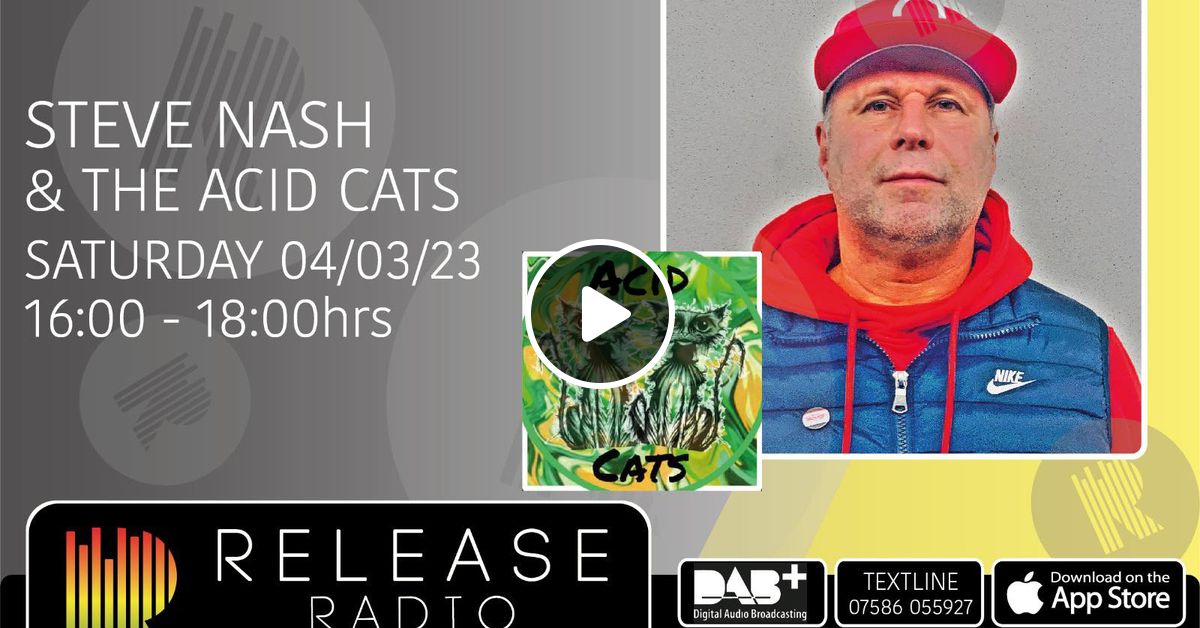 Steve Nash & The Acid Cats on Release Radio by Steven Bo Show Nash | Mixcloud