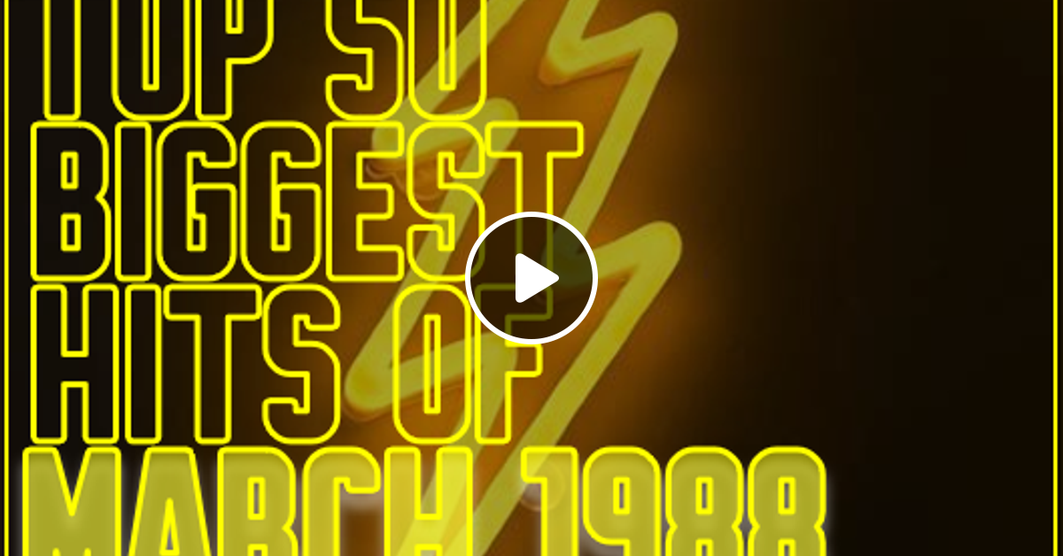 TOP 50 BIGGEST HITS OF MARCH 1988 - UK by RPM | Mixcloud