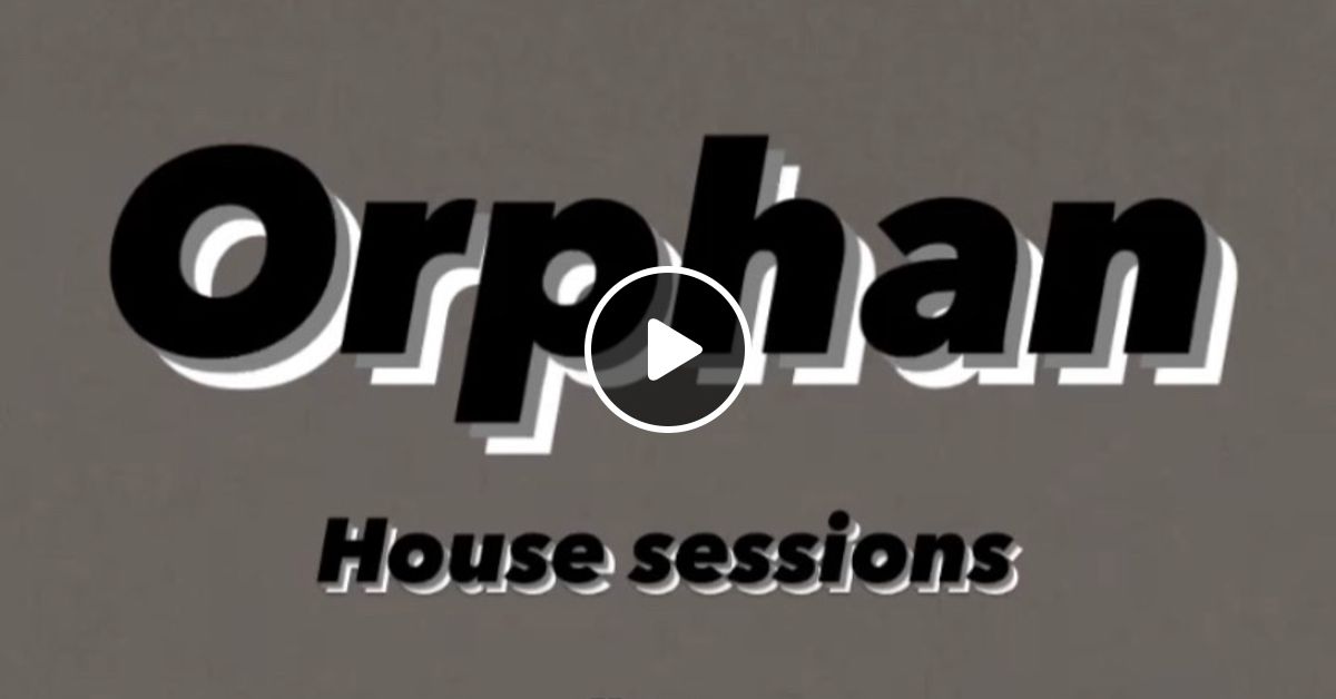 House Sessions #1 by Orphan | Mixcloud