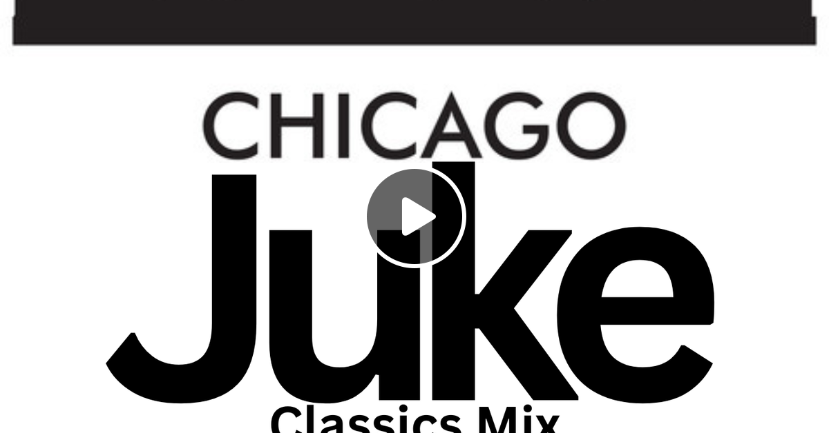 Chicago Juke Classics Mix by Dj Wicked Walt | Mixcloud