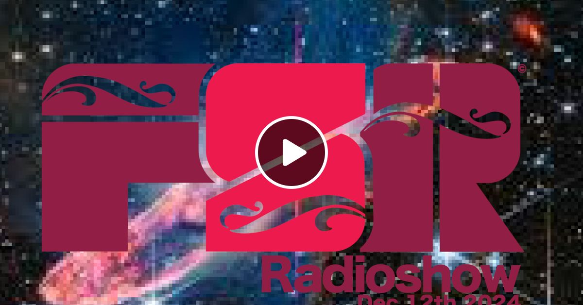 FSR Radioshows - Dec 12th, 2024 by Daz-I-Kue | Mixcloud