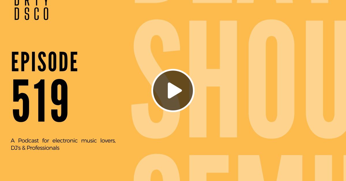 Dirty Disco 519: Discover the Undiscovered - Groove into Fresh Vibes & Timeless Tunes by Dirty ...