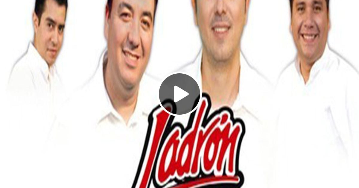 Grupo Ladron Grandes Exitos by Rokola_Music | Mixcloud
