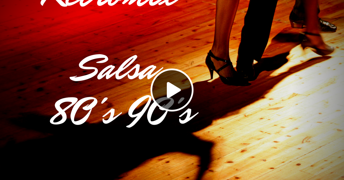 Retromix Salsa 80's 90's by Dj Ludaz | Mixcloud