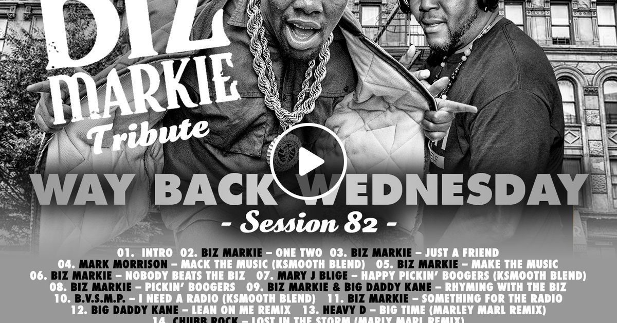 DJ K-Smooth - WayBack Wednesday: Session 82 - Biz Markie Tribute by ...