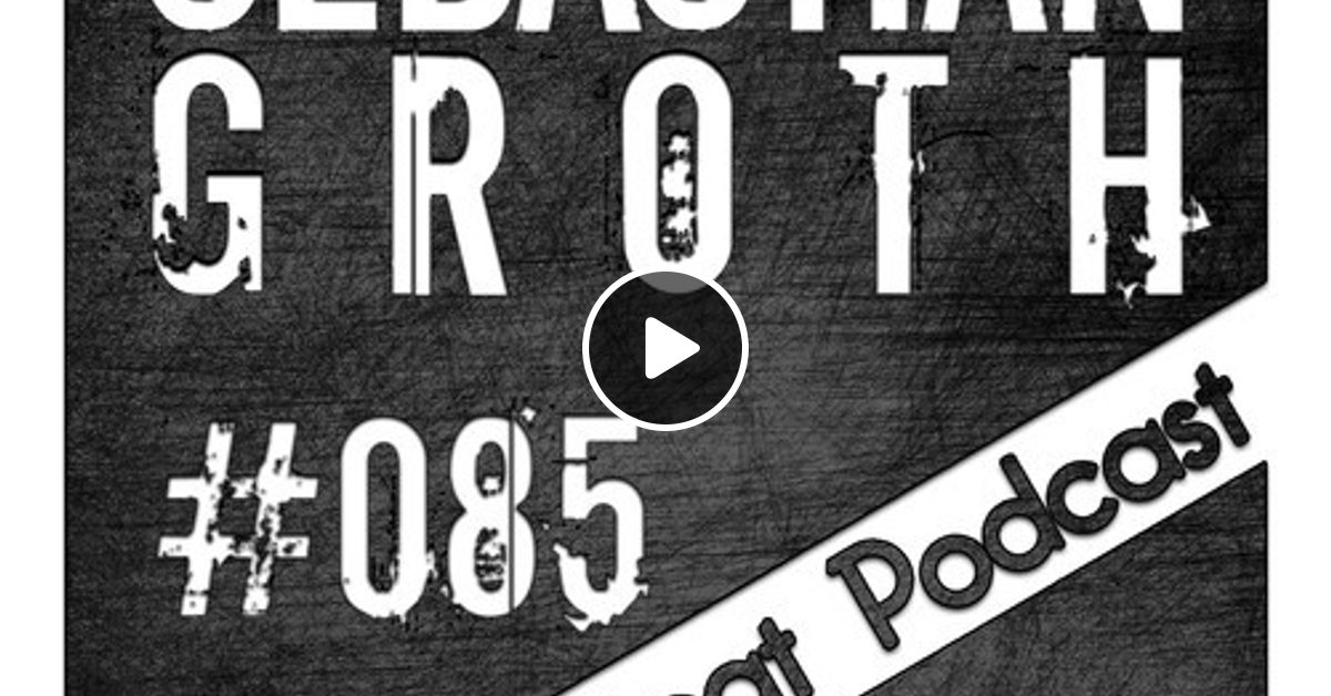 Sebastian Groth - Hell Beat Podcast #085 by FreD | Mixcloud