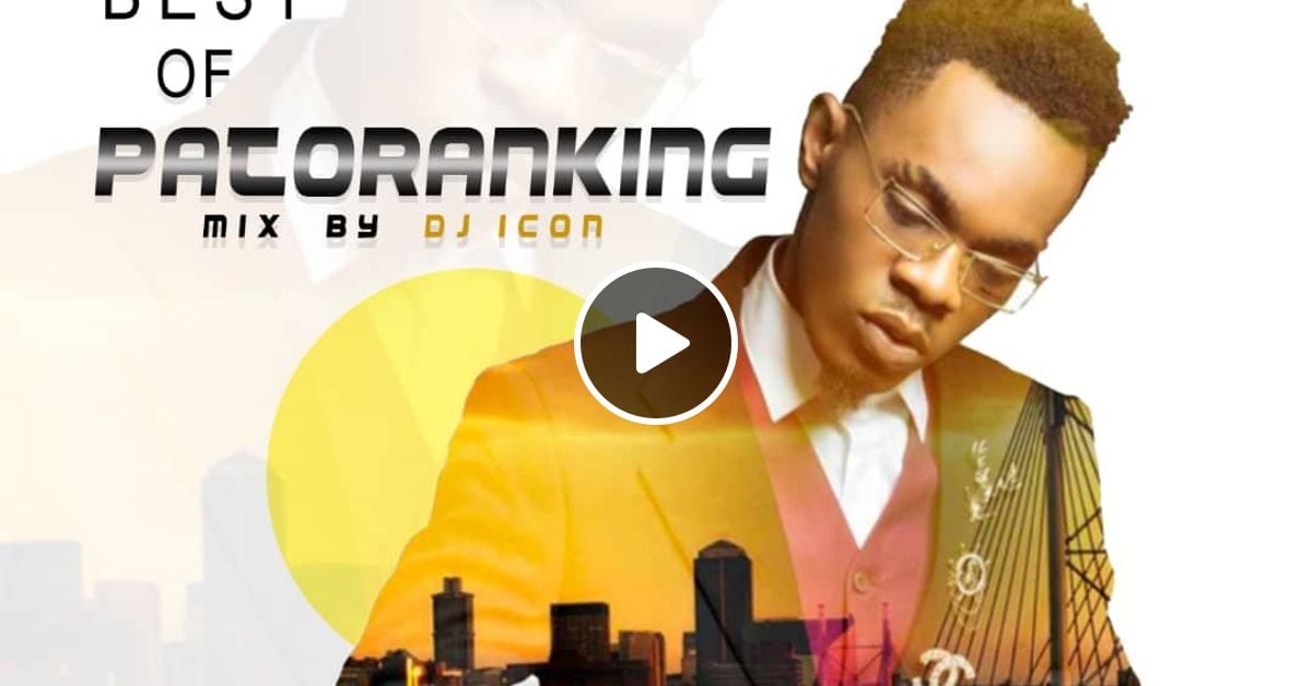 Best of Patoranking 2019 Mix By Dj Icon by NaijaDJMixtapes | Mixcloud