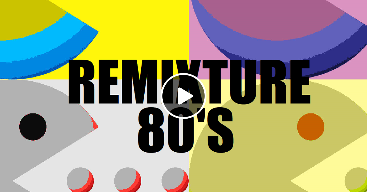 REMIXTURE 80'S pt 2 by Paul Almeida | Mixcloud