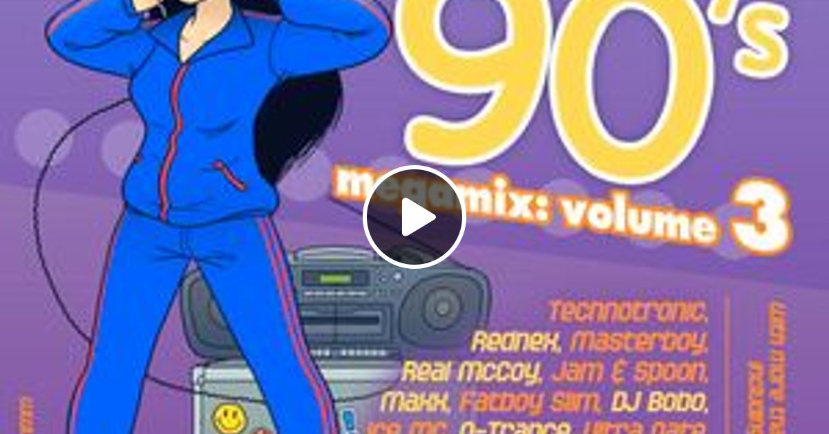 Samus Jay Presents - The Ultimate 90's Megamix Volume 3 by 90's Dance | Mixcloud