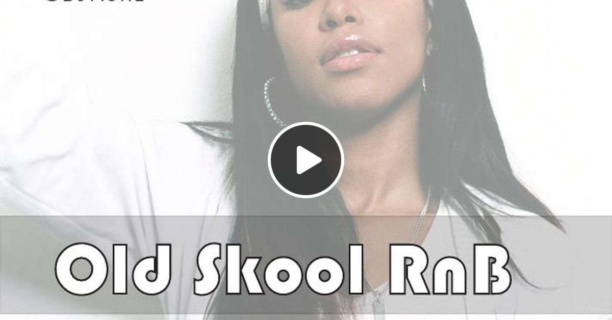 Old Skool Rnb Vol1 By Dj Kellz Mixcloud