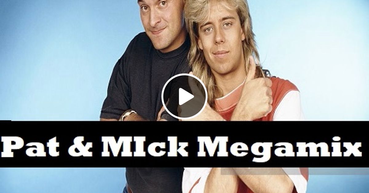 Pat & Mick Megamix . by DJ EDDIE (Namibia) | Mixcloud