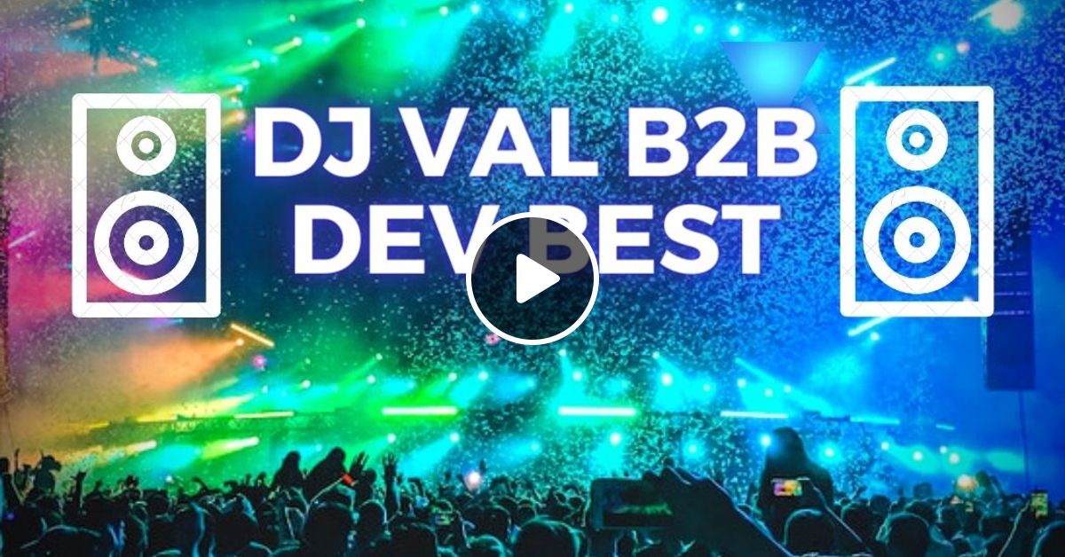 Exclusive Mix 2023 - DJ VAL B2B DEV BEST - Feel The Vibe Vol.40 by DJ ...