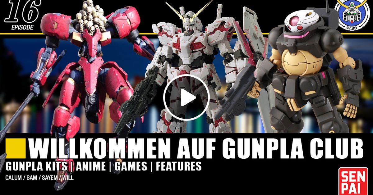 Gunpla Club Episode 16 - Willkommen Auf Gunpla Club by Gunpla Club ...