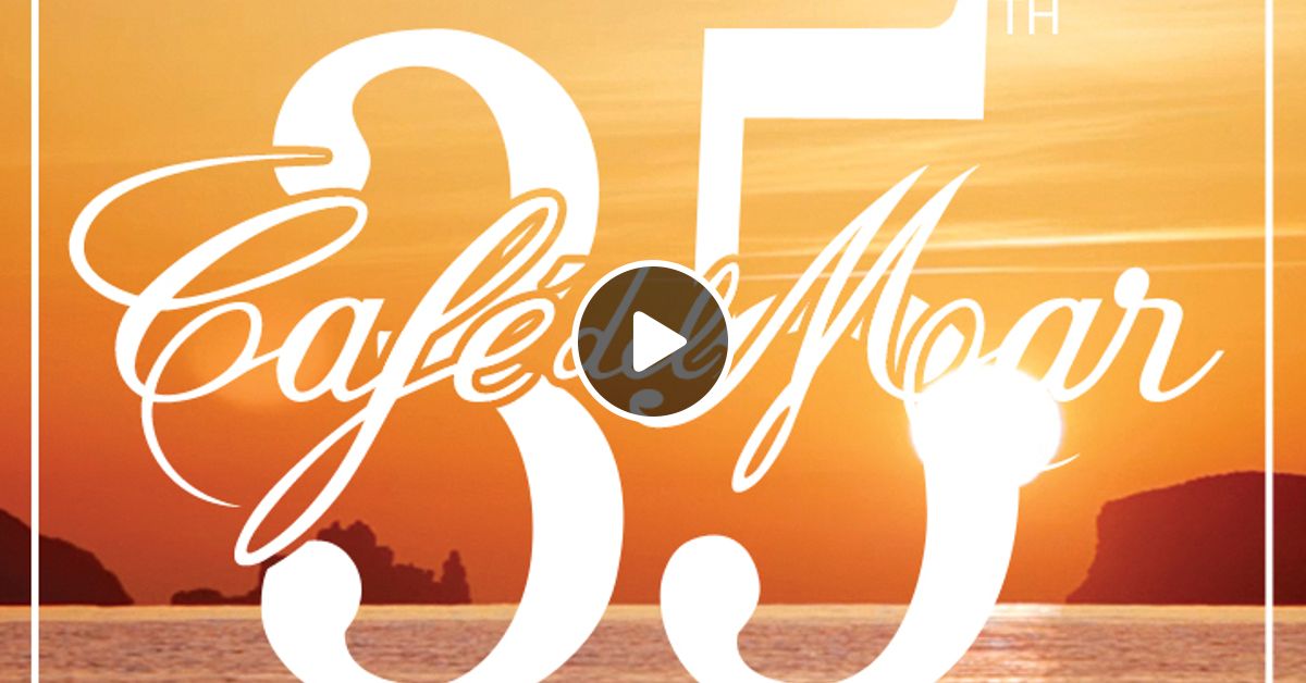 Café del Mar Ibiza 35th Anniversary by Toni Simonen by Café del Mar ...