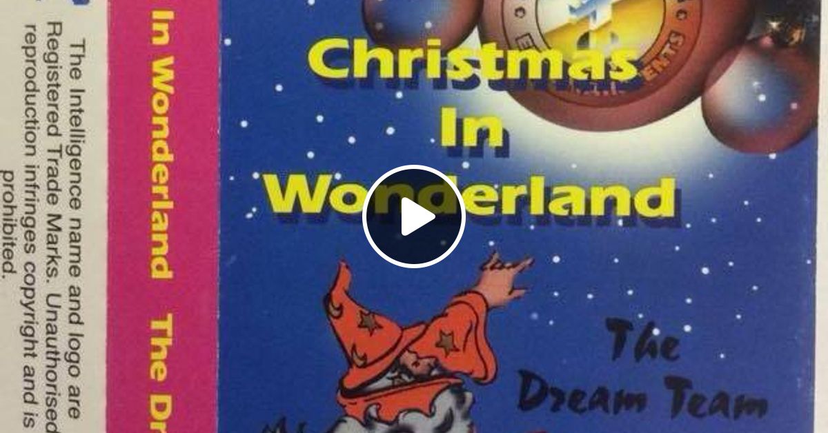 The Dream Team - Christmas In Wonderland - 1998 Intelligence Mix by ...