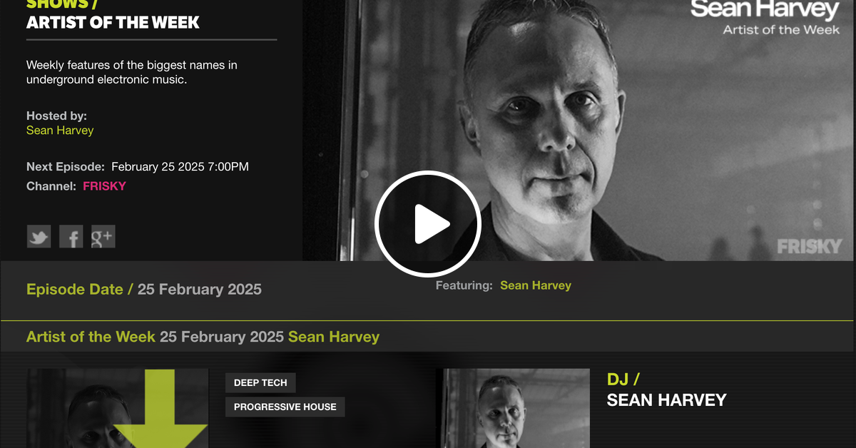 FRISKY.FM ARTIST OF THE WEEK FEB 2025 - SEAN HARVEY by Sean Harvey | Mixcloud