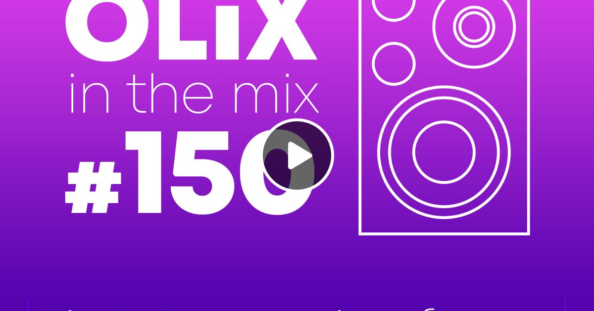OLiX in the Mix - 150 - First Partymix of 2023 by OLiX | Mixcloud