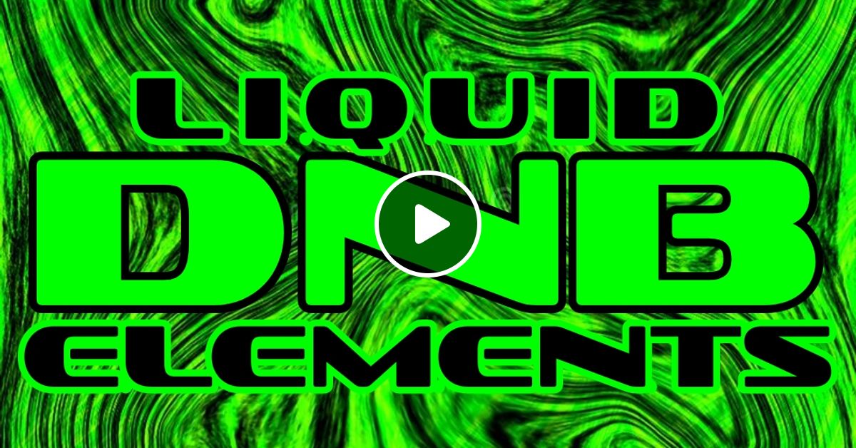 LIQUID DNB ELEMENTS - DJ SERIOUS D OCTOBER 2022 by DJSeriousD A.K.A ...