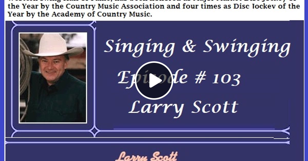 Singing & Swinging with your host Larry Scott #103, 1994, W. Tommy ...