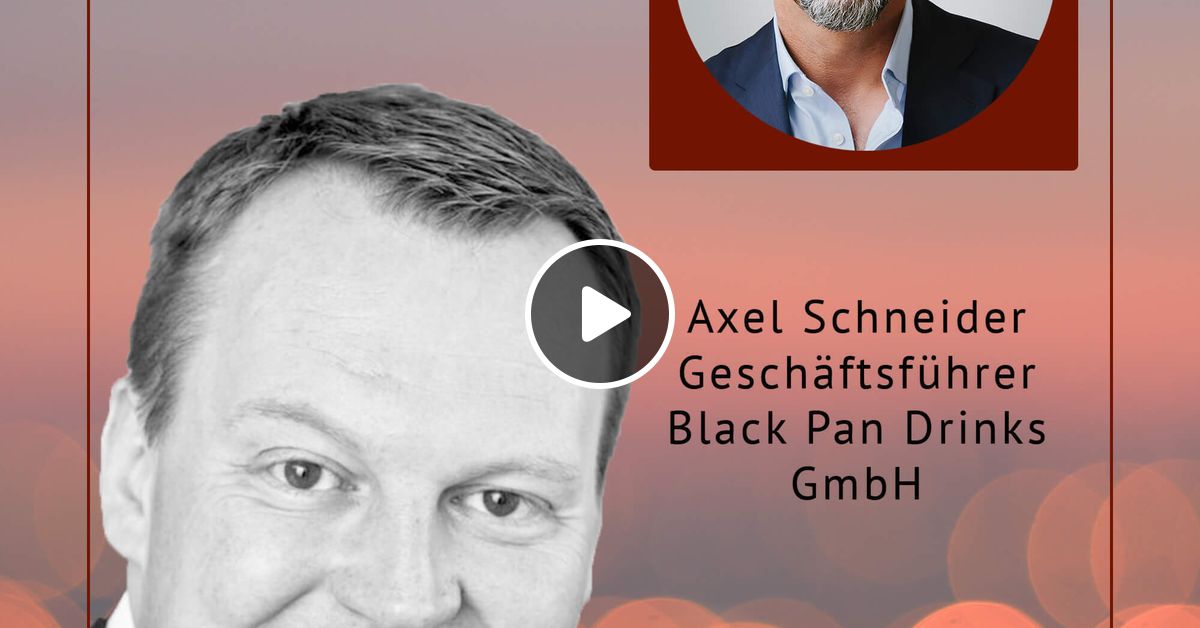 Axel Schneider – CEO der BLACK PAN DRINKS GmbH by Christopher Günther | Mixcloud