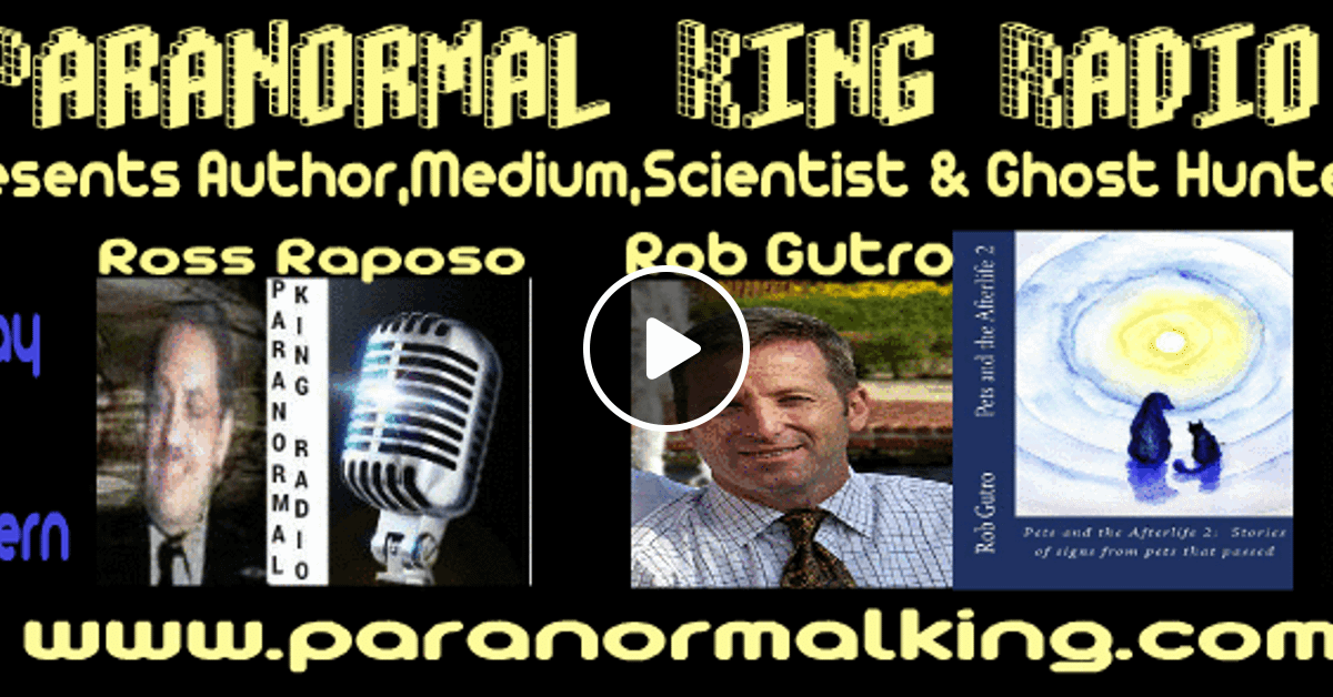 Paranormal King Radio Guest Author Medium Rob Gutro By Paranormal