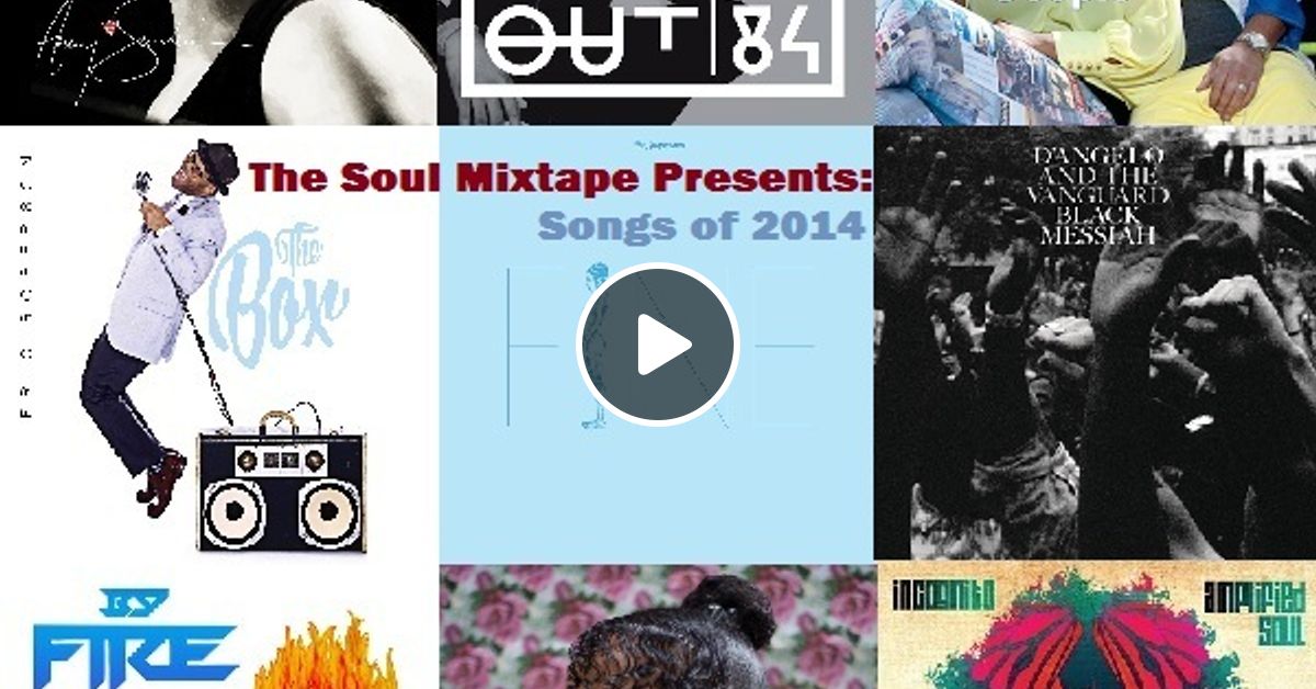 The Soul Mixtape's Songs of 2014 by SoulNRnB | Mixcloud