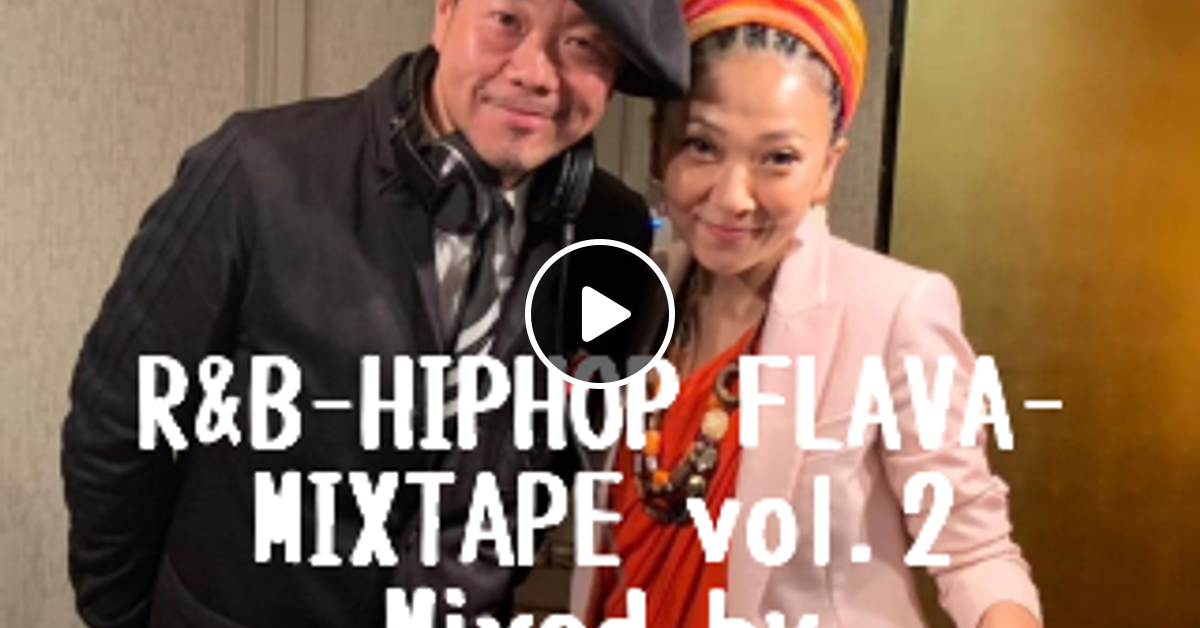 R&B-HIPHOP FLAVA-MIXTAPE vol.2 by DJ LowthaBIGK!NG | Mixcloud