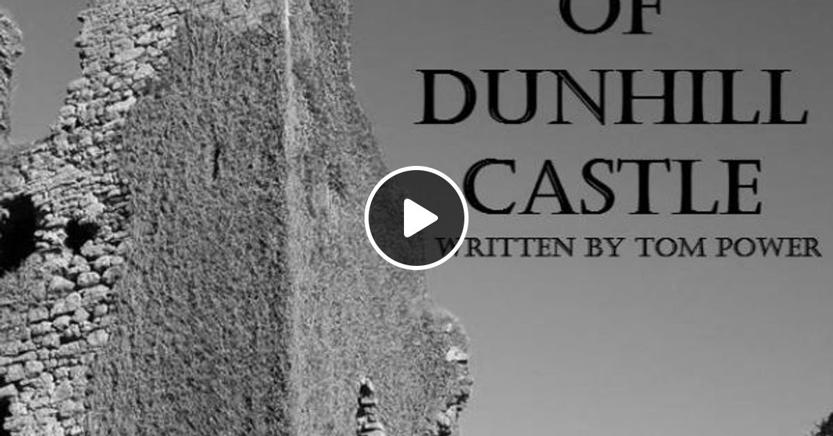The Siege of Dunhill castle by TCR FM | Mixcloud