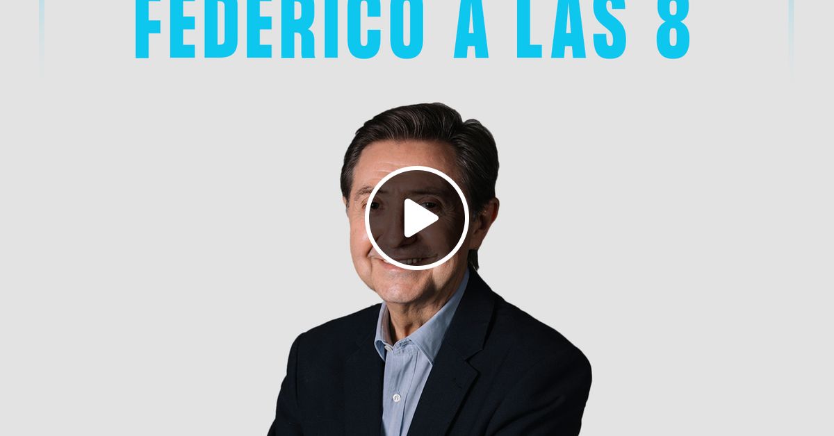 Federico a las 8: Sigue sin haber emergencia nacional by Es la Mañana de Federico | Mixcloud