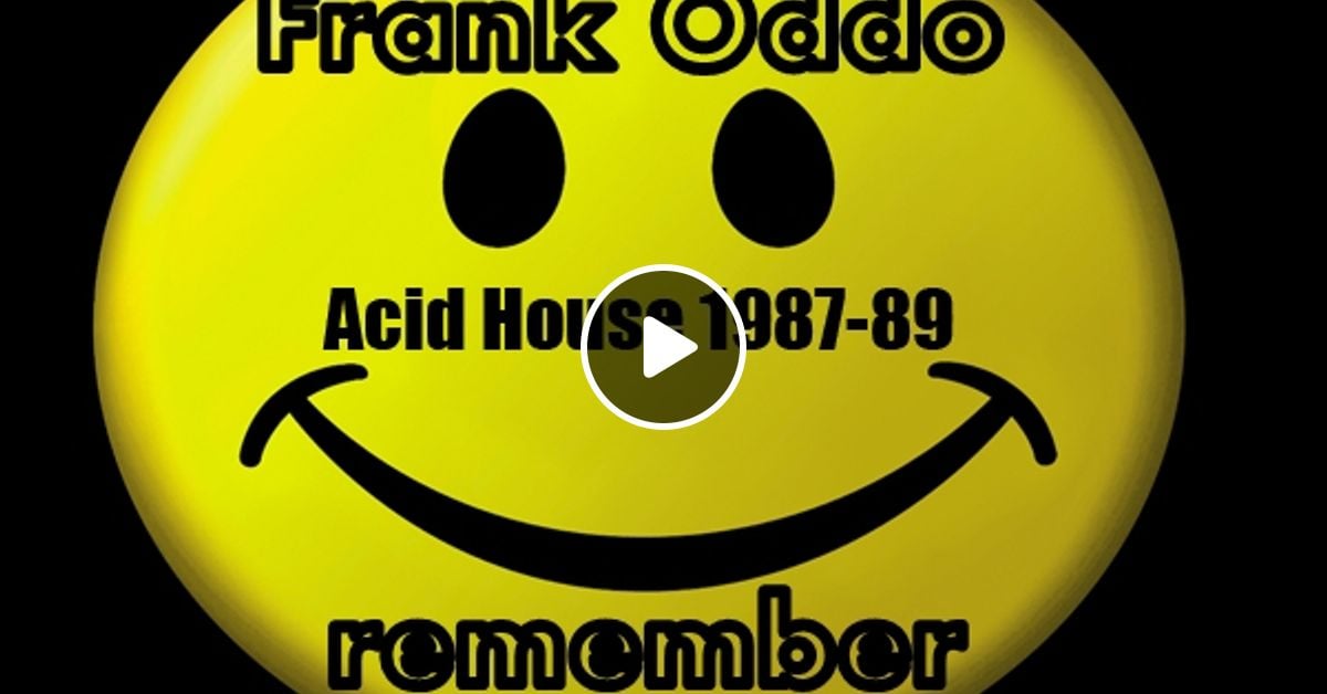 Frank Oddo acid house mix 87-90 by frank oddo | Mixcloud