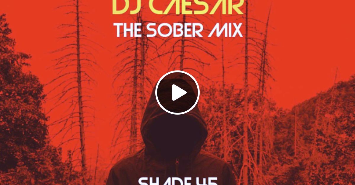 DJ Caesar - Sober Mix (SiriusXM Shade45) - 2024.04.09 by ⌁Wheels Of Steels⌁ | Mixcloud