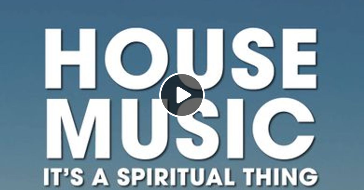 House Music is a Spiritual Thing by Alex Liveris | Mixcloud