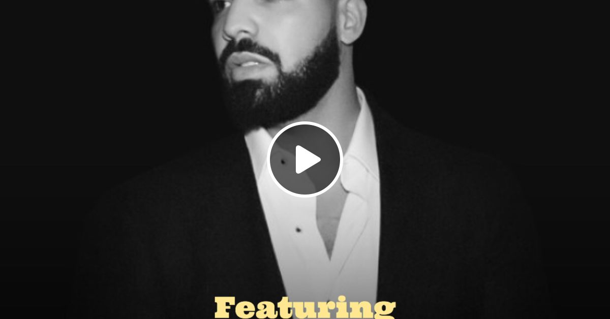 Featuring Drake by DJ AJAMU | Mixcloud