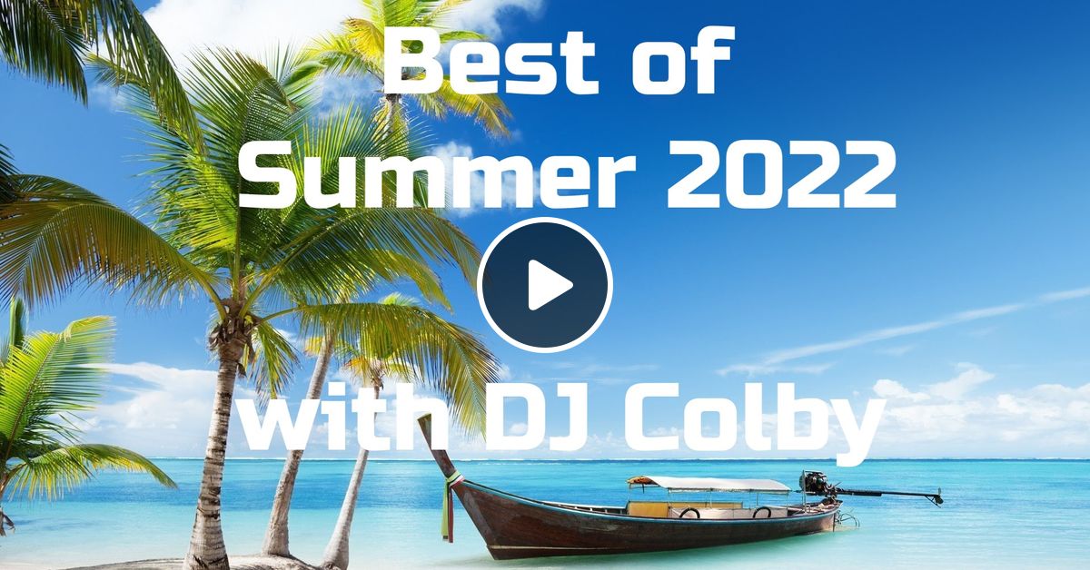 Best of Summer 2022 // Top 40 // Dance // Summer Mix by DJ Colby | Mixcloud