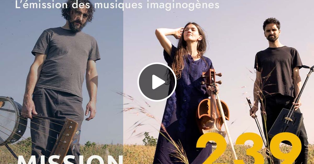 Solénoïde – Mission 239 : Širom, La Litanie des Cimes/Mah Damba, Steve ...