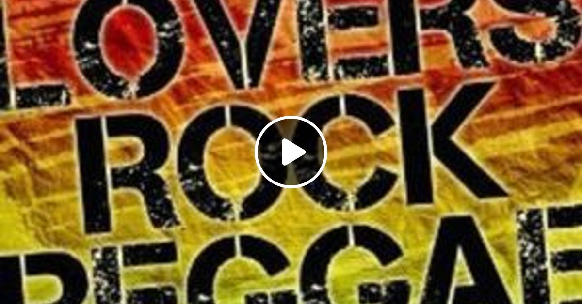 BEST OF 90'S LOVERS ROCK REGGAE MIX 1- GREATEST HITS OF LOVERS ROCK ...