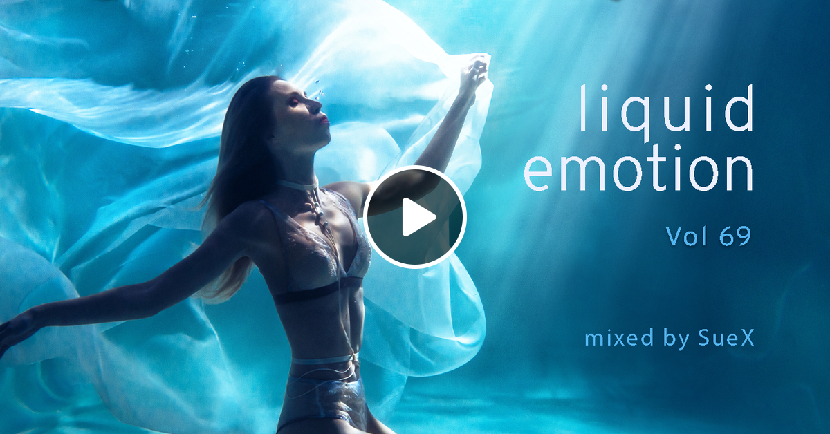 Liquid Emotion 69 - Search by SueX | Mixcloud