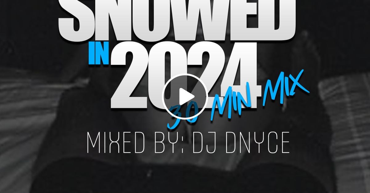 Nyce&Slow 30 Min (Snowed in Edition) by Dj Dnyce | Mixcloud